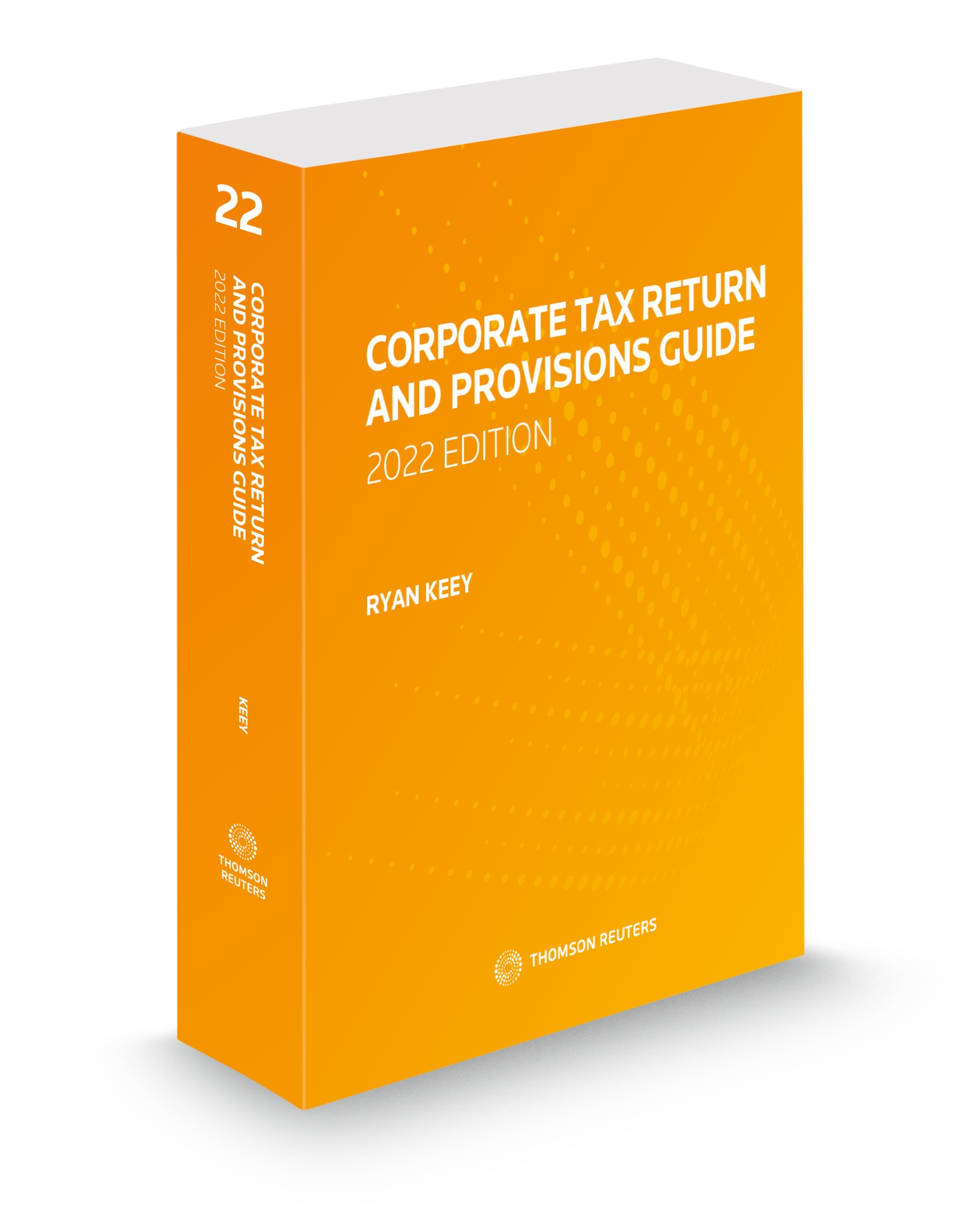 Corporate Tax Return and Provisions Guide, 2022 Edition, Softbound book ...